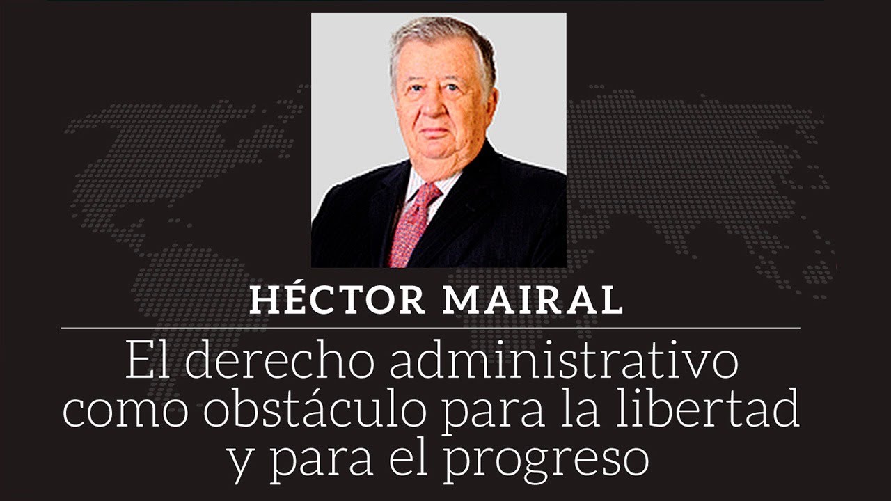 Héctor Mairal - El derecho administrativo como obstáculo para la ...