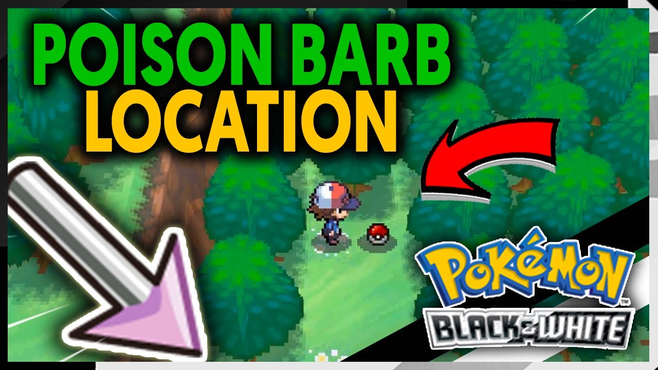 WHERE TO FIND THE POISON BARB ON POKEMON BLACK AND WHITE - YouTube