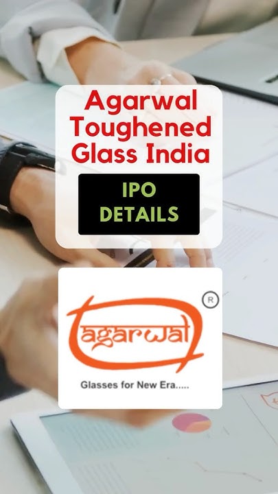 Agarwal Toughened Glass India IPO Details - YouTube