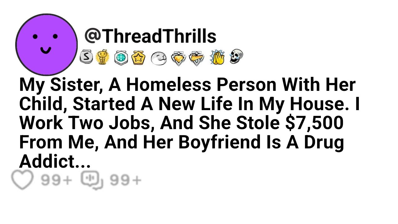 My Sister A Homeless Woman With A Child Started A New Life In My House ...