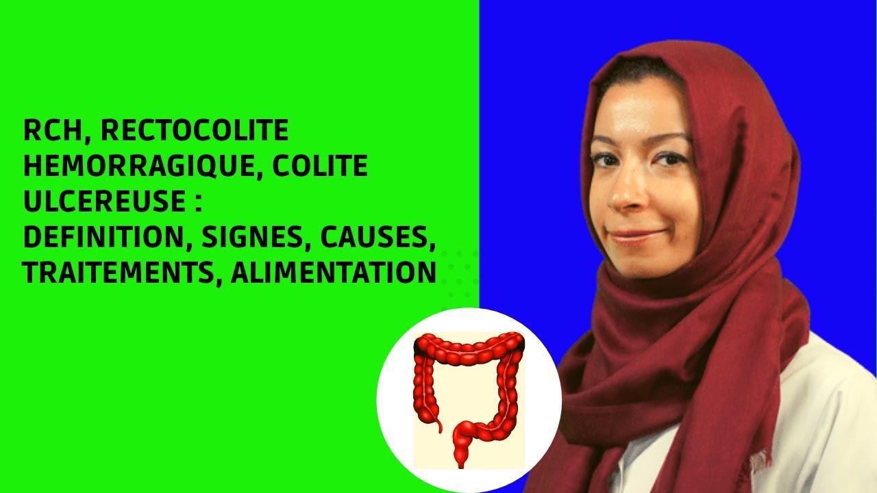 Qu'est-ce que la RCH, rectocolite hémorragique, colite ulcéreuse et ...