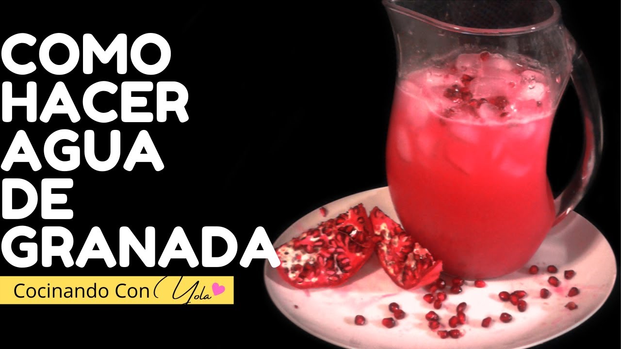 Como Hacer Agua de Granada. Natural y Facil. How to Make Pomegranate ...