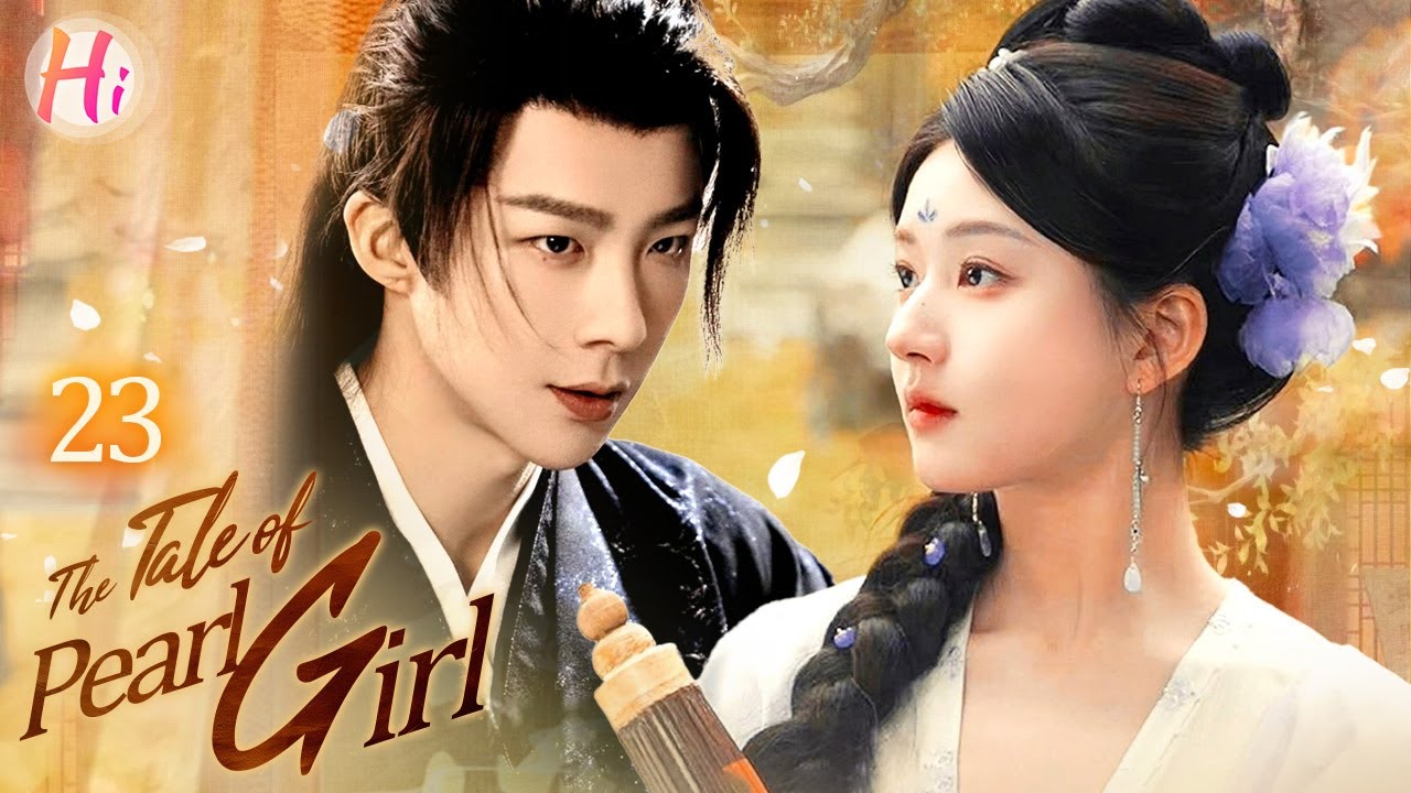 【Multi-sub】EP23 | The Tale of Pearl Girl | Made a Comeback After ...