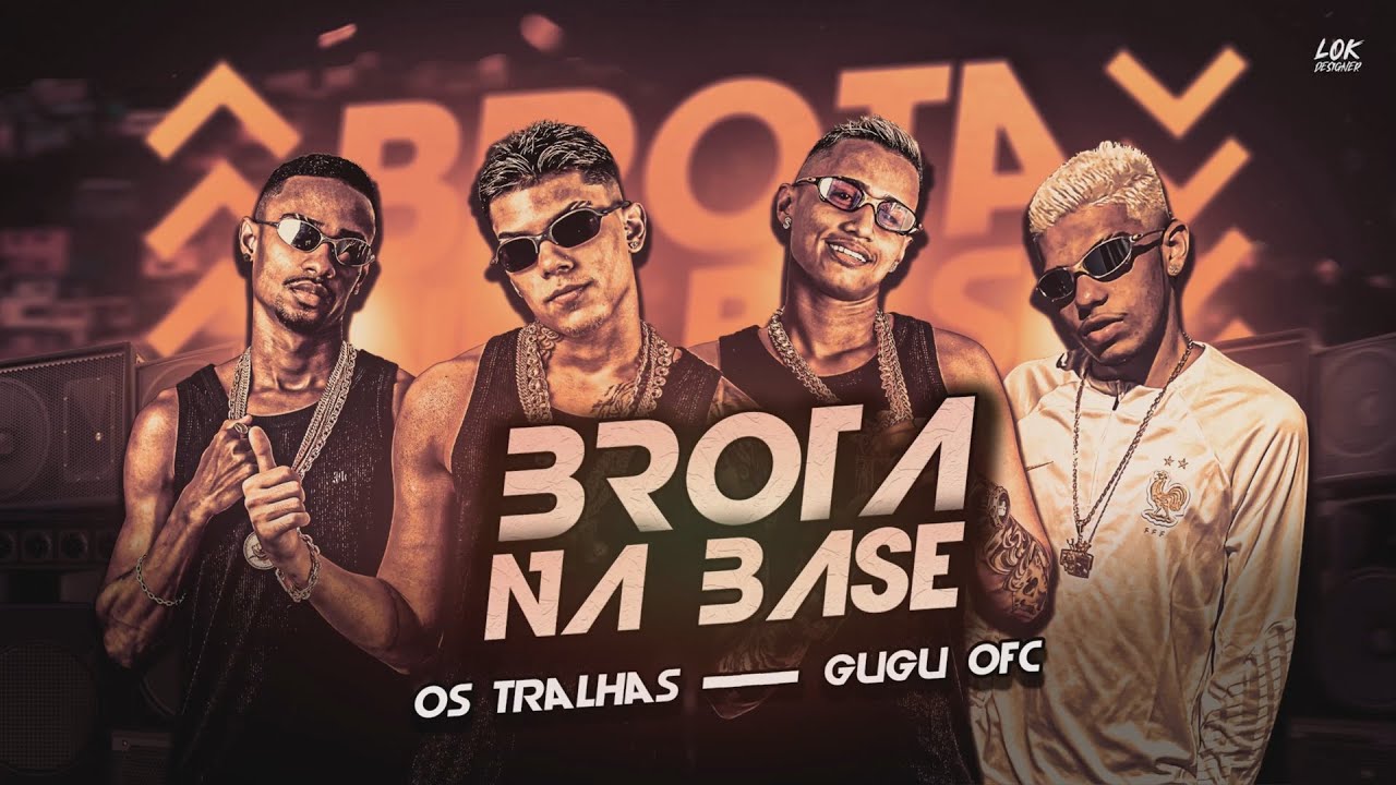 OS TRALHAS, GUGU OFC - BROTA NA BASE - REMIX BREGA FUNK - YouTube