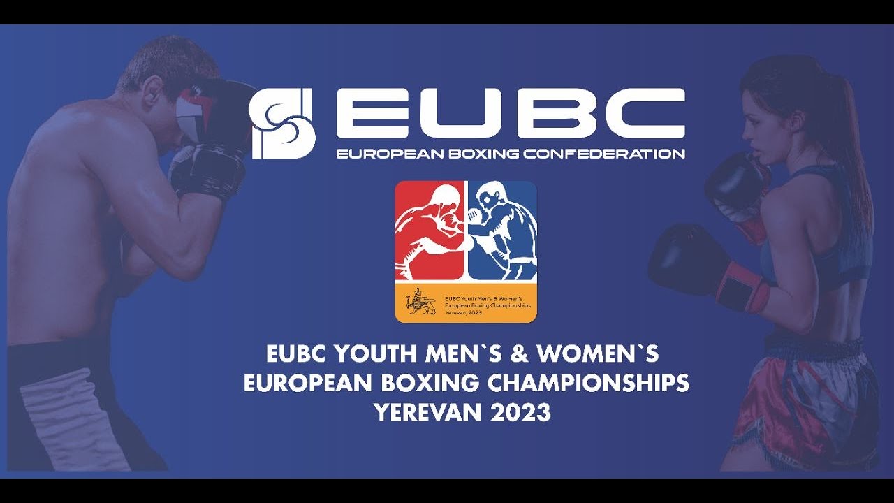 EUBC YOTTH MEN`S & WOMEN`S EUROPEAN BOXING - YouTube