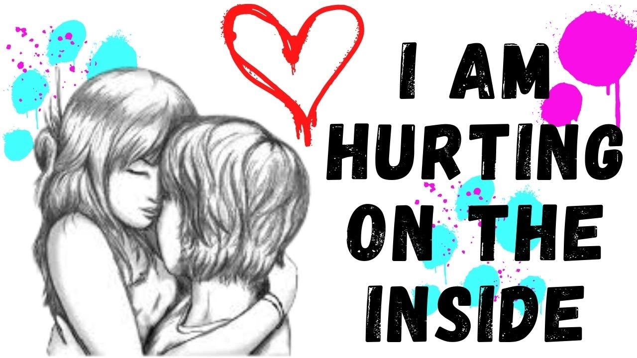 I am hurting on The Inside 😭 Heart Broken Love Quotes - YouTube