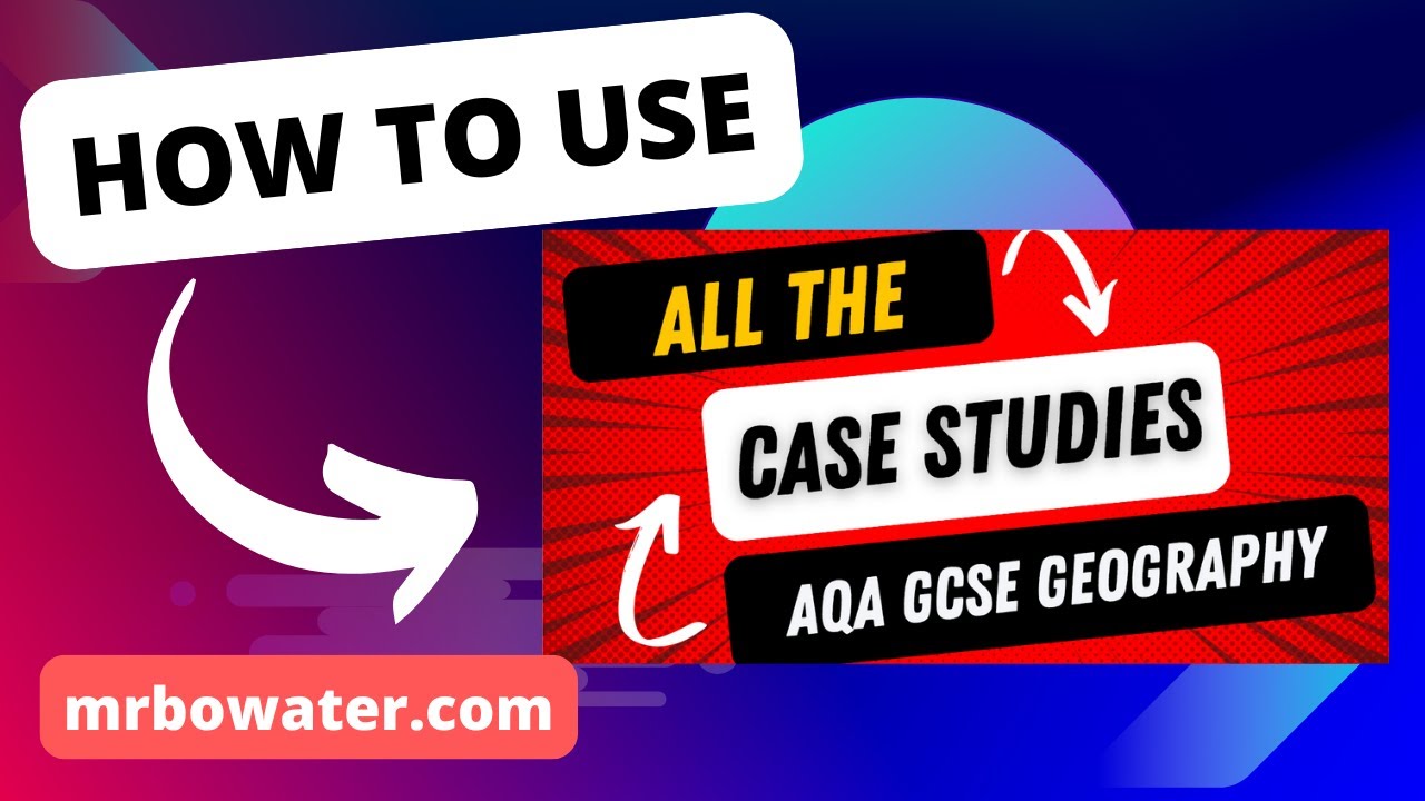 How to use "ALL The Case Studies - AQA GCSE GEOGRAPHY - YouTube