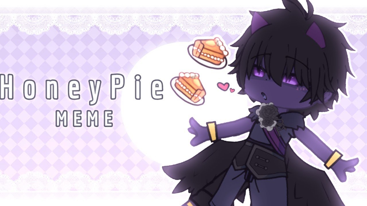 Honeypie | MEME | ft: Xiphos | OoO | Gacha Club - YouTube