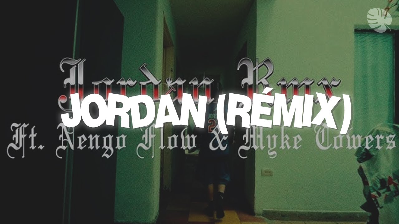 Ryan Castro, Ñengo Flow & Myke Towers - JORDAN (RÉMIX) (Letra) - YouTube
