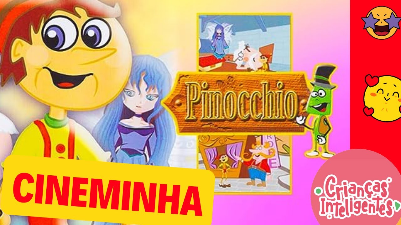 PINÓQUIO - PINOCCHIO - CINEMINHA - CRIANÇAS INTELIGENTES - YouTube