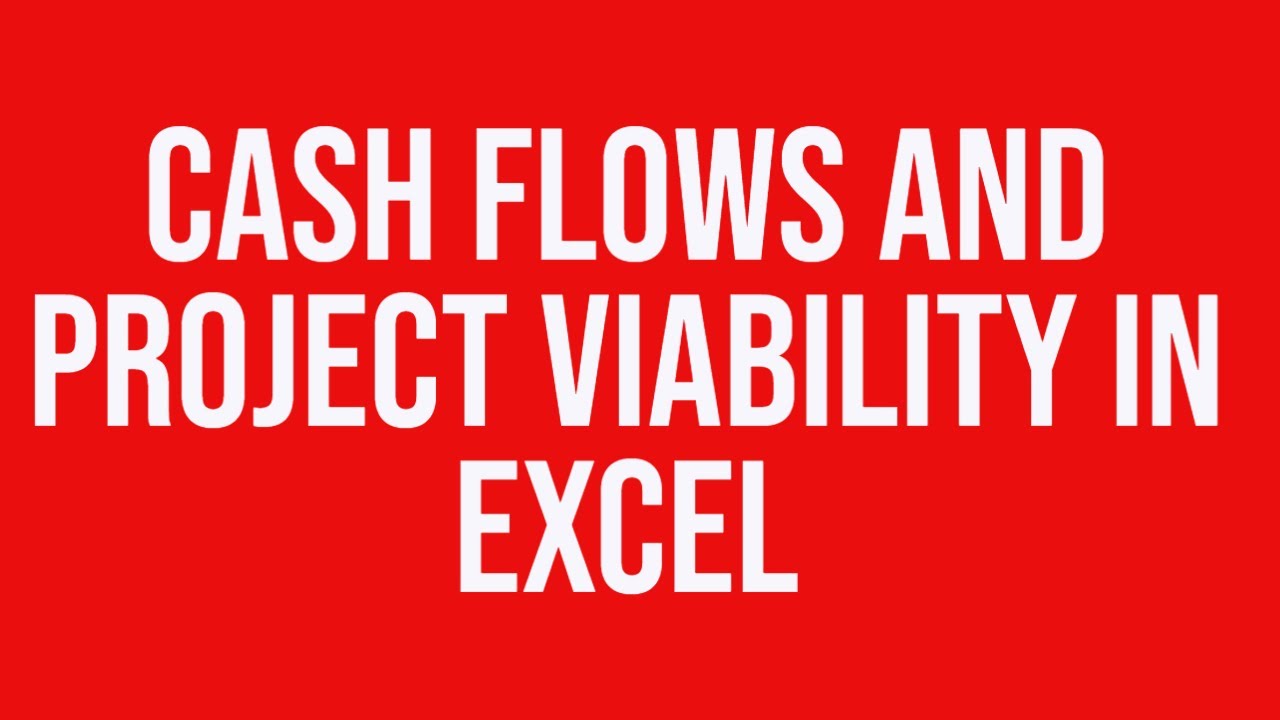 Cash Flows And Project Viability In MS Excel YouTube Cash Flows And Project Viability In MS Excel YouTube
