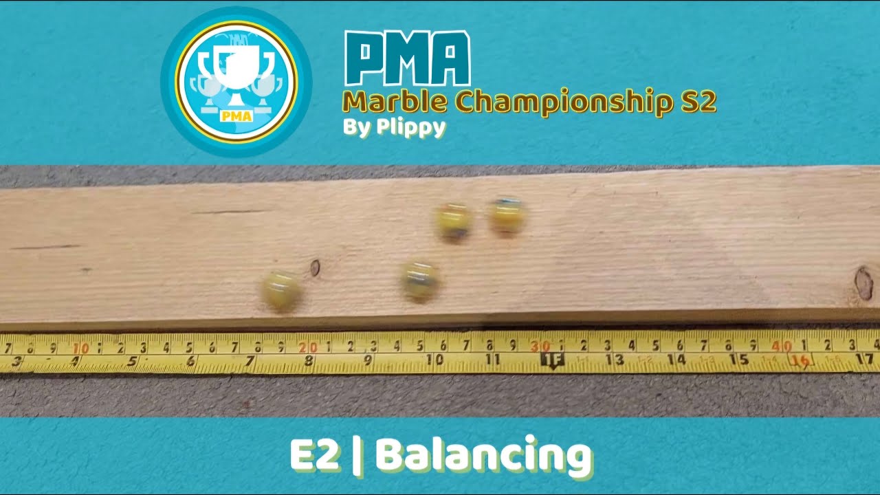 PMA Marble Championship Season 2 Event 2 Balancing - YouTube