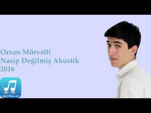 Orxan Murvetli Nasip Degilmis Akustik 2016 (Mp3Play.aZ)