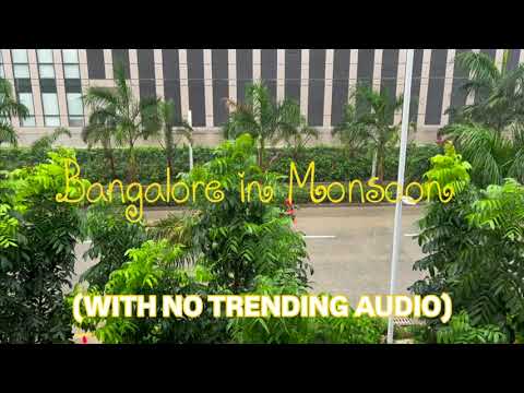 Bangalore in Monsoon ⛈️ Sit back and enjoy the healing sound of rain 🧚‍♀️