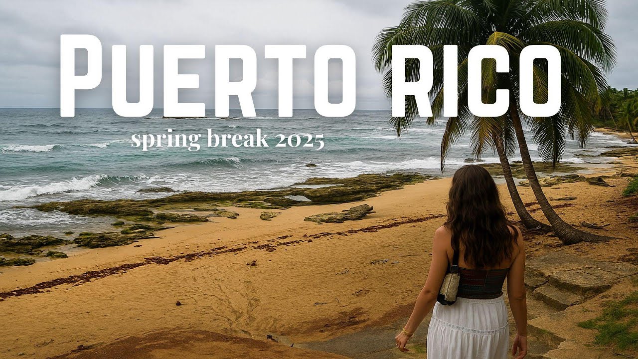 PUERTO RICO | Spring Break 2025 - YouTube