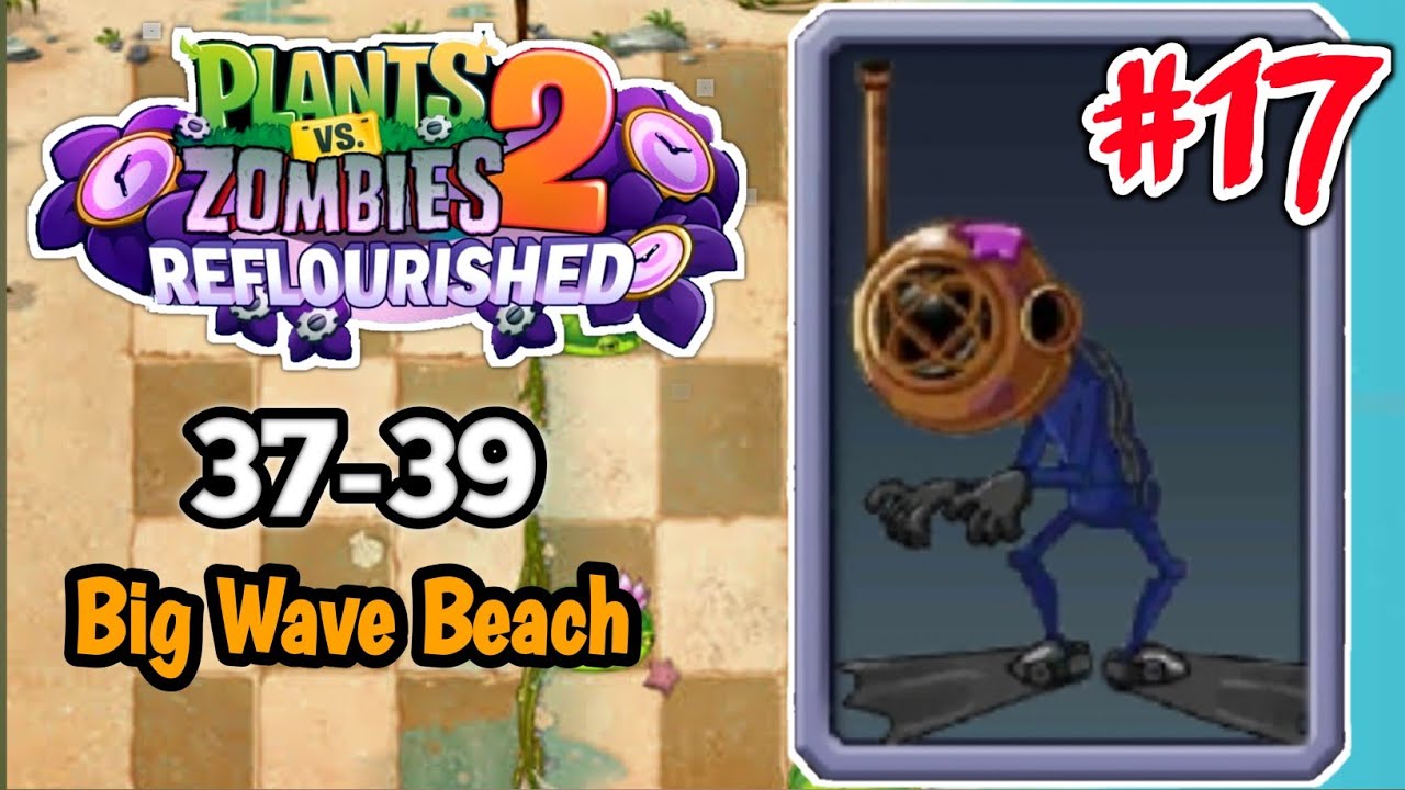 Plants vs. Zombies 2 Reflourished Big Wave Beach Day 37-39 (Scuba ...