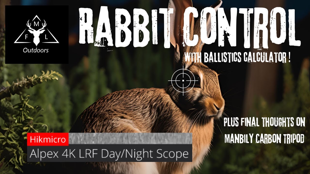 MFL Outdoors - Rabbit Control, ballistics calculator || Hik Alpex 4K ...