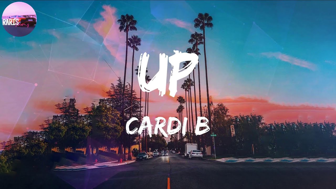 Cardi B - Up (Lyric Video) - YouTube