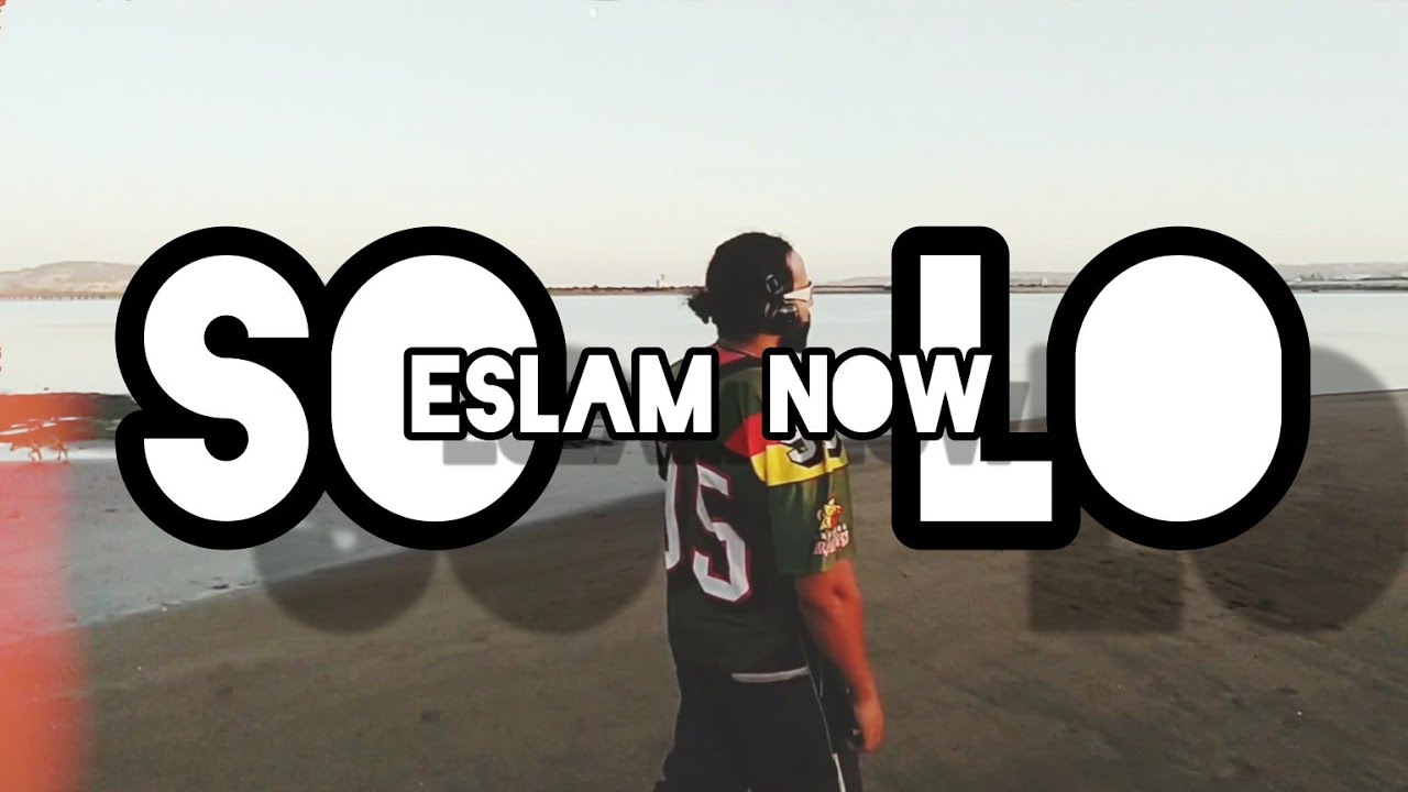 ESLAM NOW - SOLO ( VIDEO CLIP OFFICIEL) 2023 - YouTube