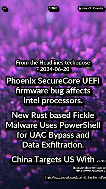 Phoenix SecureCore UEFI bug. Fickle Malware Uses PowerShell. China Targets US With Hacking ...