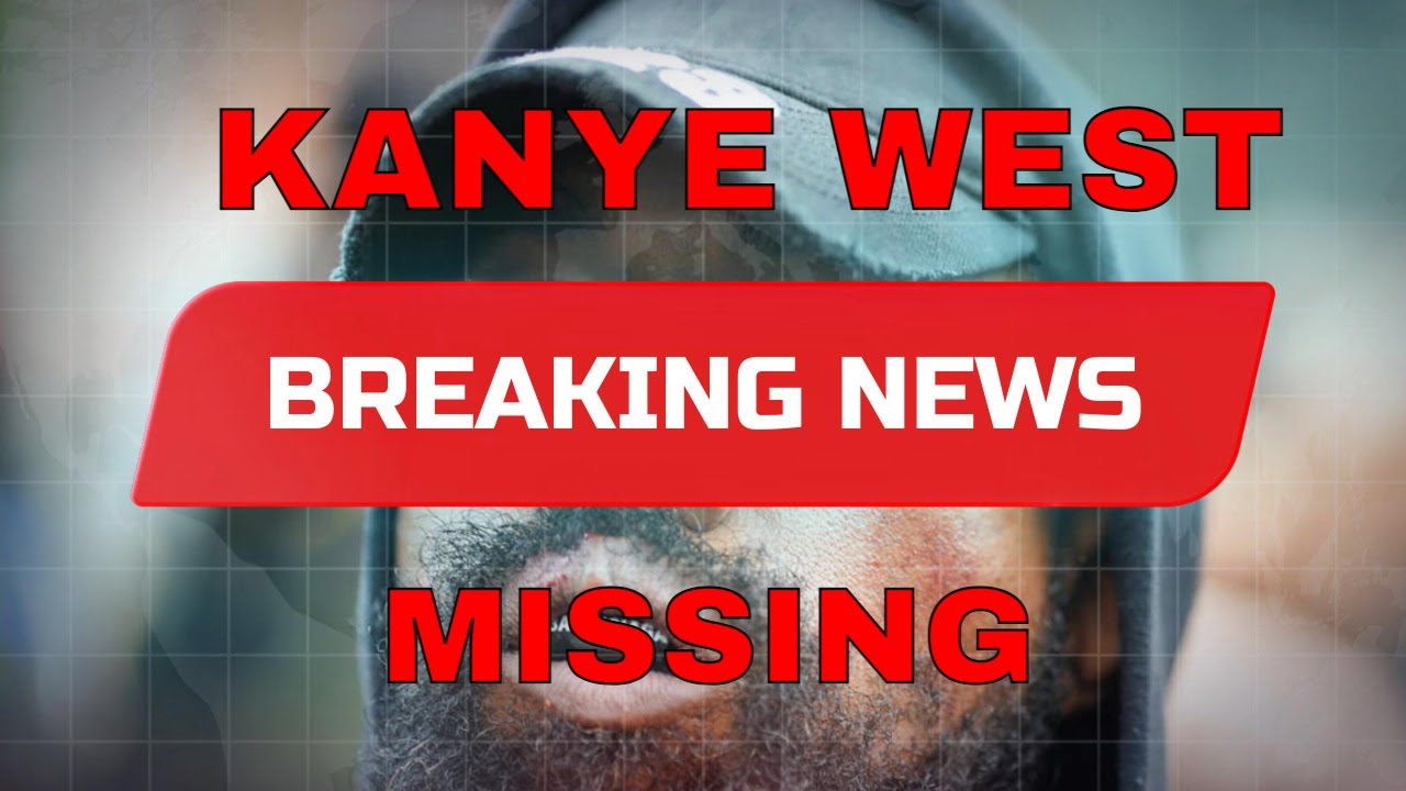BREAKING NEWS SPECIAL KANYE MISSING - YouTube