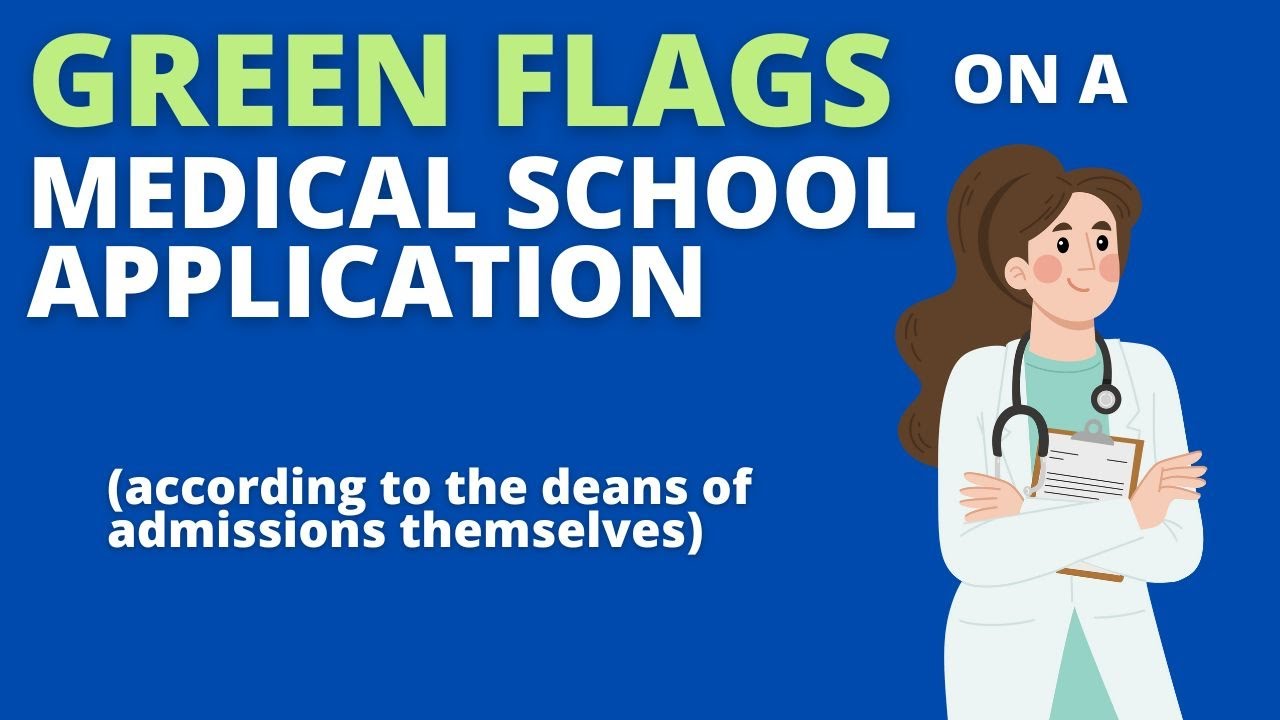 Green Flags to Make Sure You Include on Your Medical School Application ...