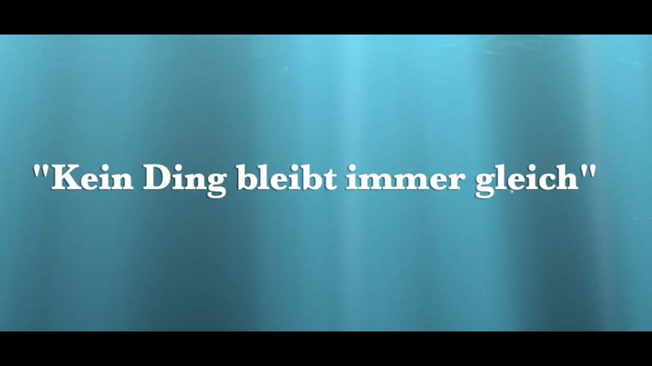 Kein Ding bleibt immer gleich - YouTube