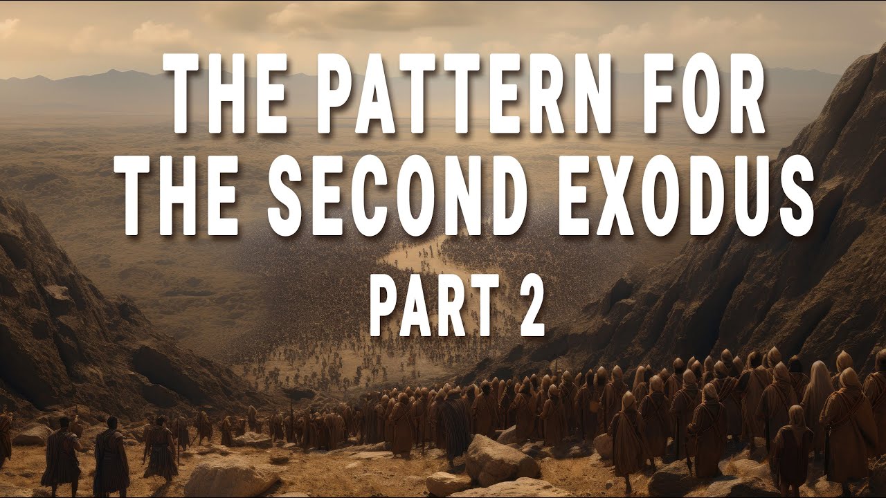 The Pattern For The Second Exodus - Part 2 - YouTube