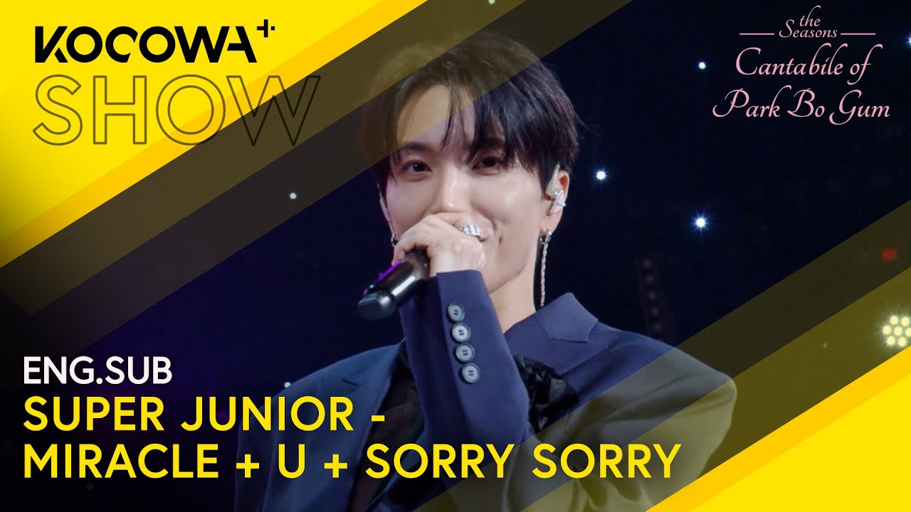 SUPER JUNIOR - Miracle + U + SORRY,SORRY | The Seasons: Cantabile of ...
