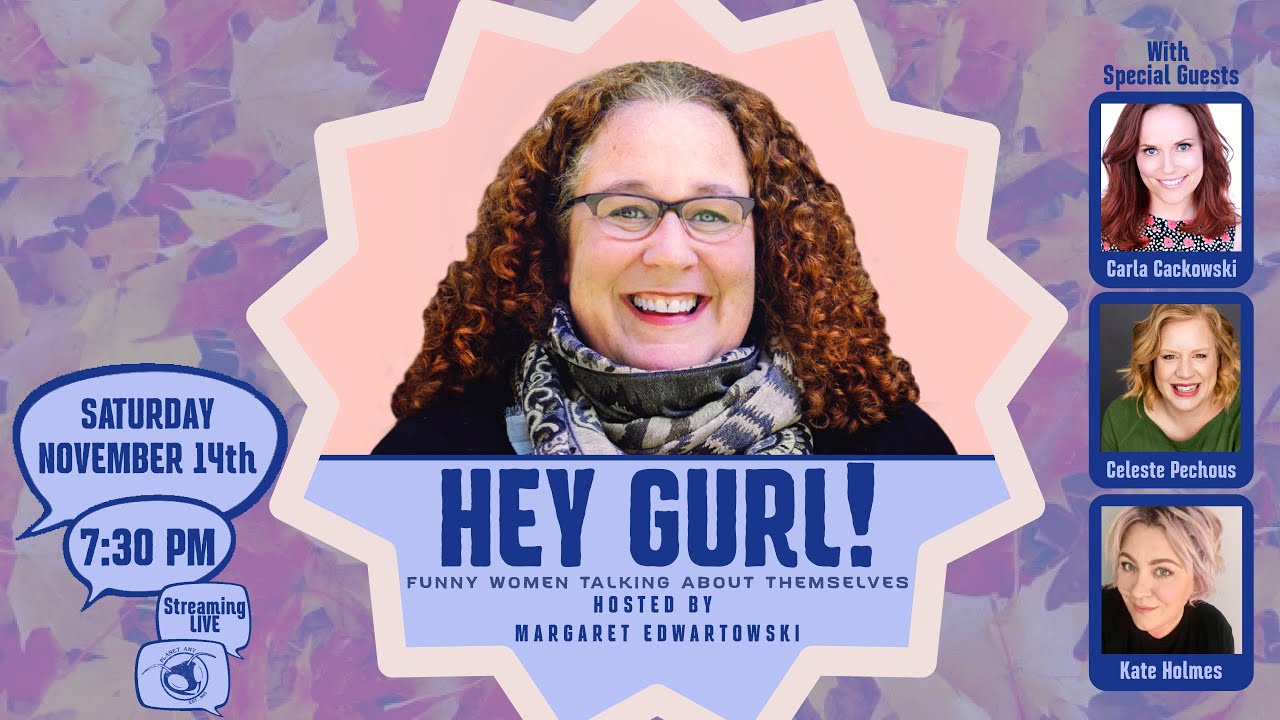 Hey Gurl Episode 4 Nov 2020 With special guests Kate Holmes, Celeste ...