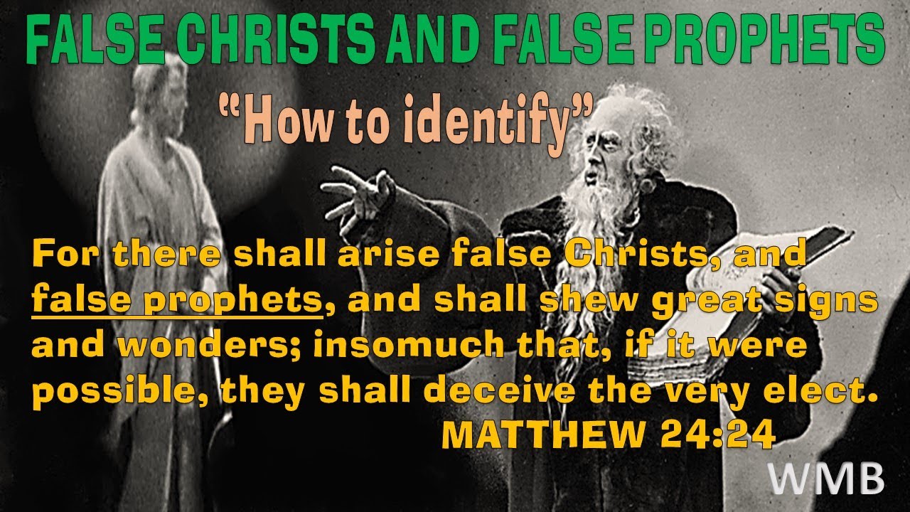 FALSE PROPHETS AND FALSE CHRIST- HOW TO IDENTIFY THEM - YouTube