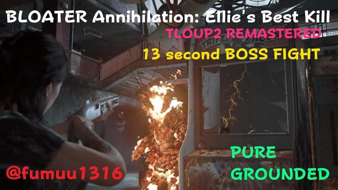 Ellie's Best Kill, Bloater annihilation: The Last of Us Part II ...