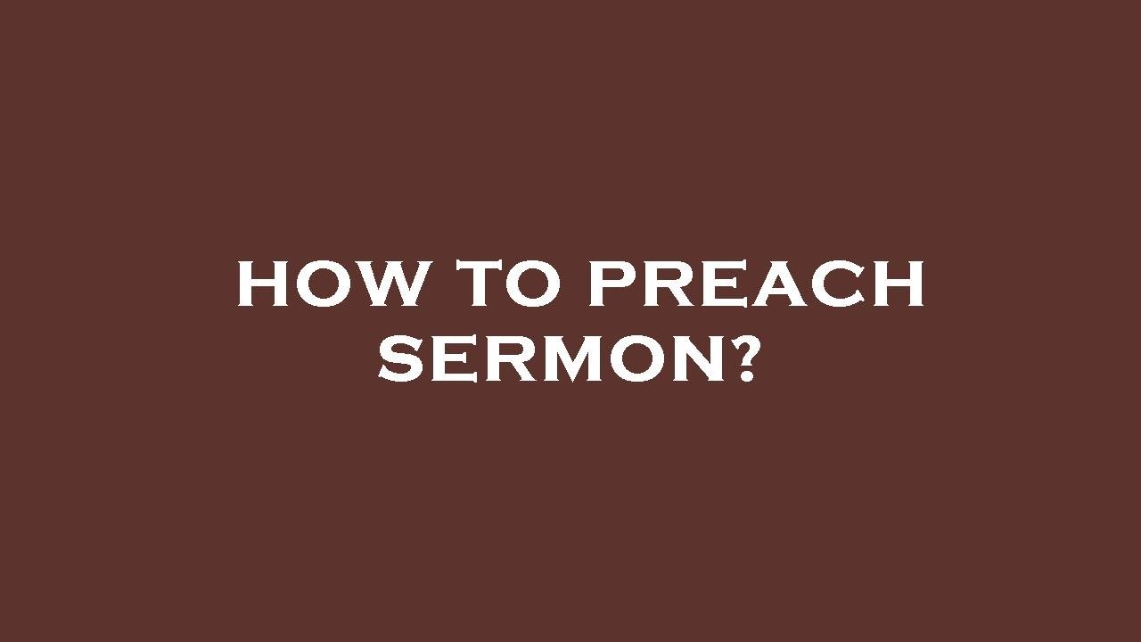 How to preach sermon? - YouTube