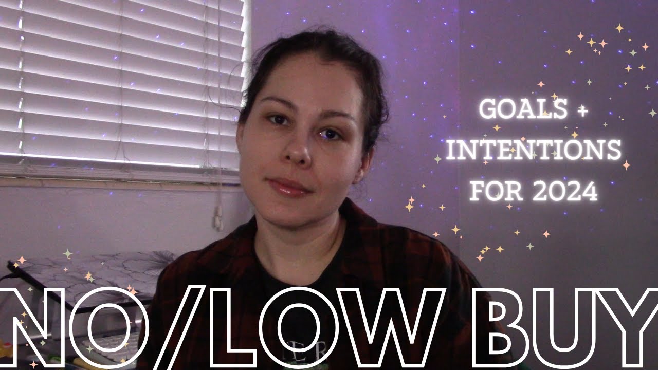 My No/Low Buy Plan, Intentions, and Goals for 2024 - a chatty sit down ...