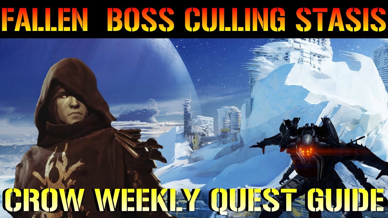 Destiny 2: Fallen Boss Culling Stasis | Weekly Quest Guide From Crow ...