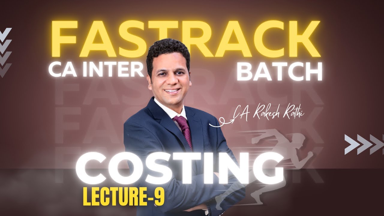 CA Inter Costing | Demo Lecture 9 | Fastrack Course | CA Rakesh Rathi ...
