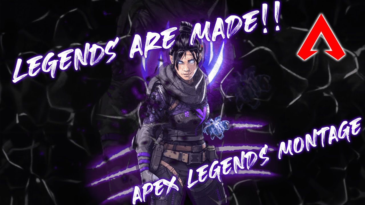 Legends are Made | Apex Legends Epic Montage - YouTube