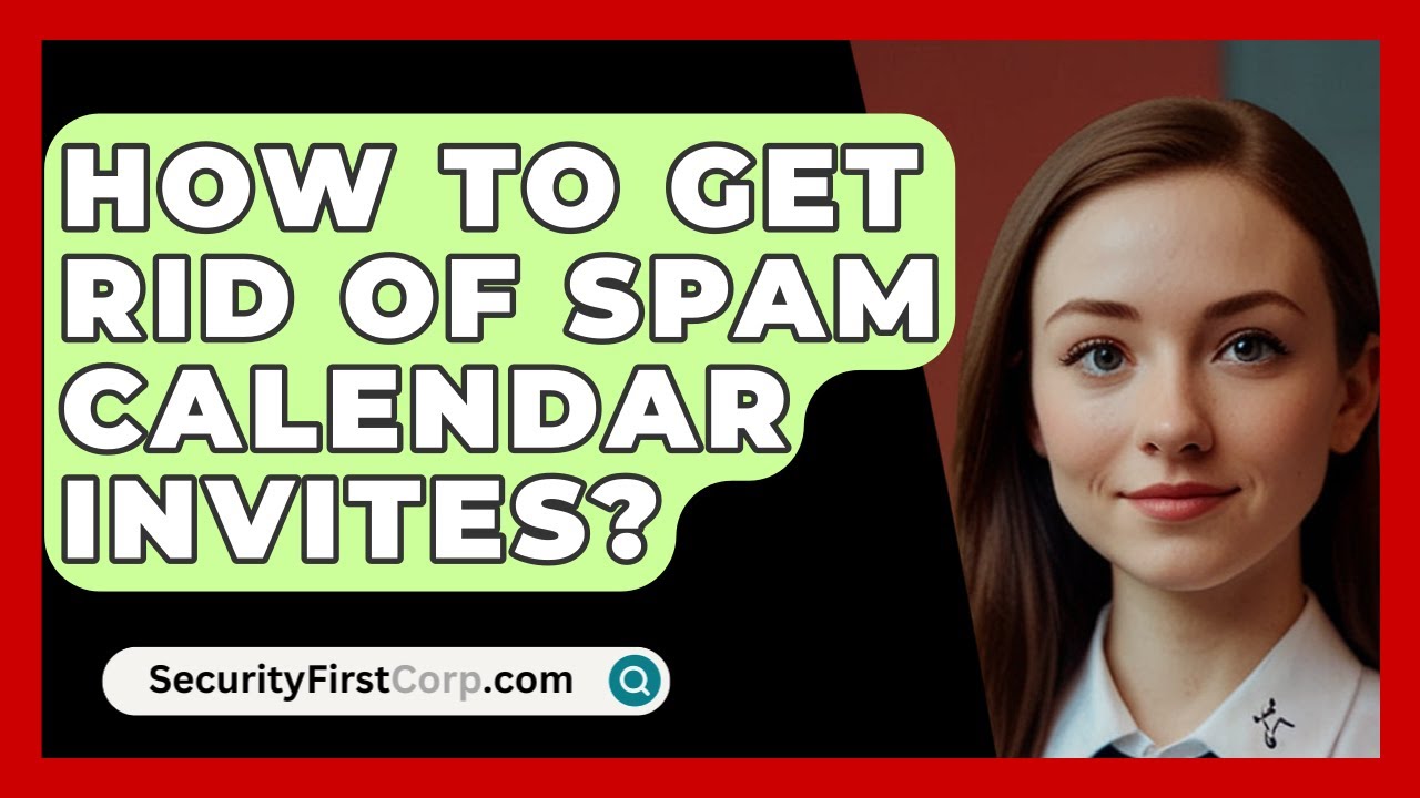 How To Get Rid Of Spam Calendar Invites? - SecurityFirstCorp.com - YouTube