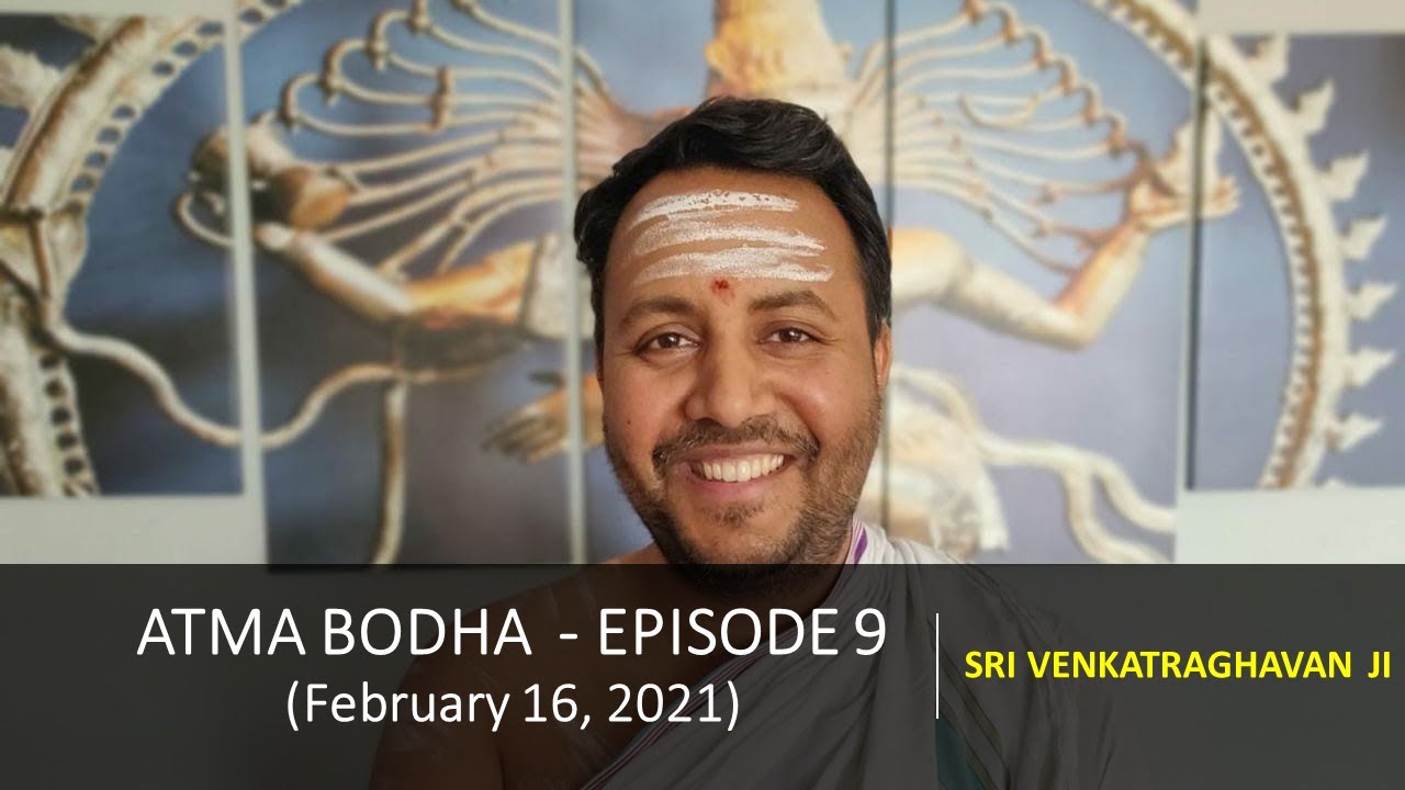 ATMA BODHA - EPISODE 9 - Sri. Venkatraghavan Ji - YouTube