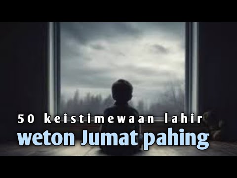 50 keistimewaan weton jumat pahing - YouTube