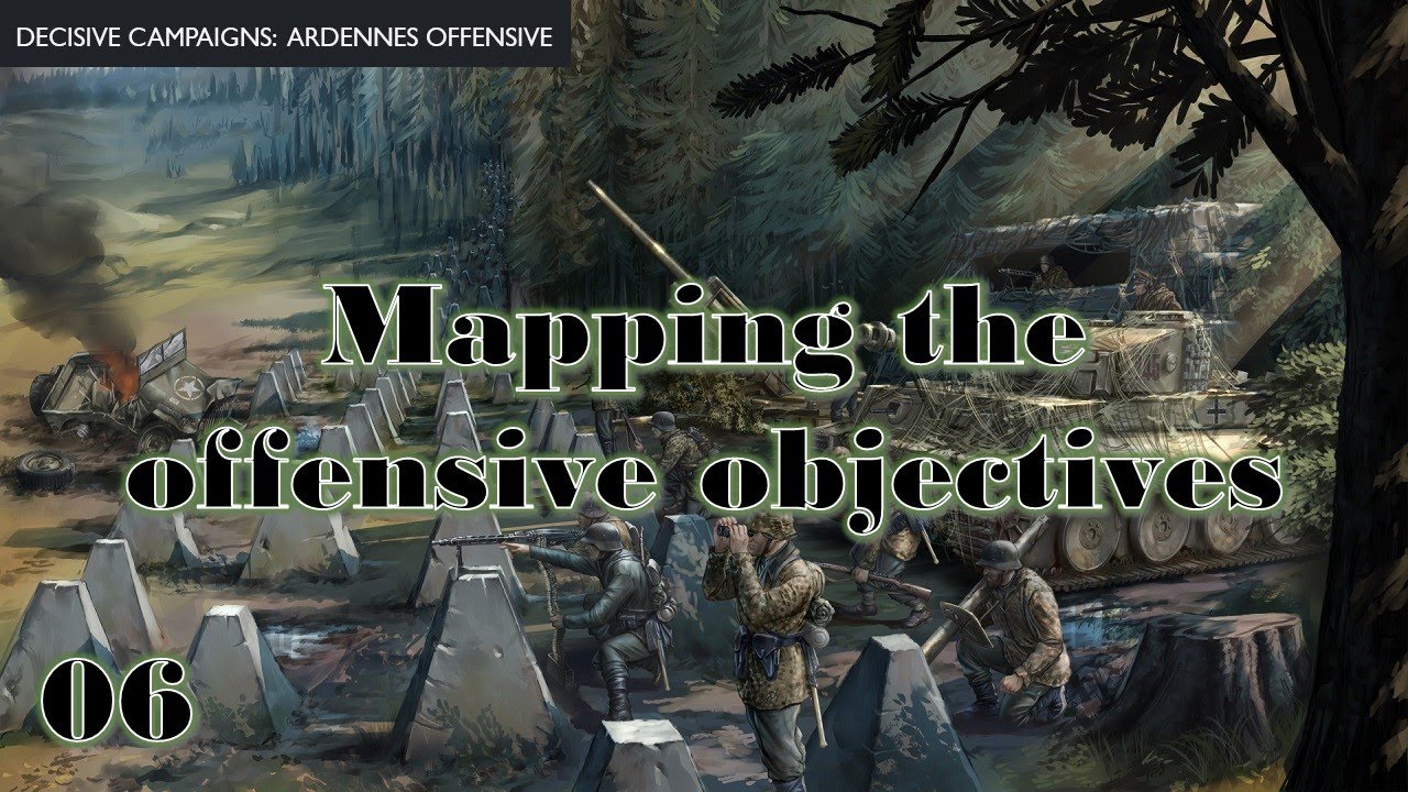 06 Mapping the offensive objectives - Decisive Campaigns: Ardennes ...