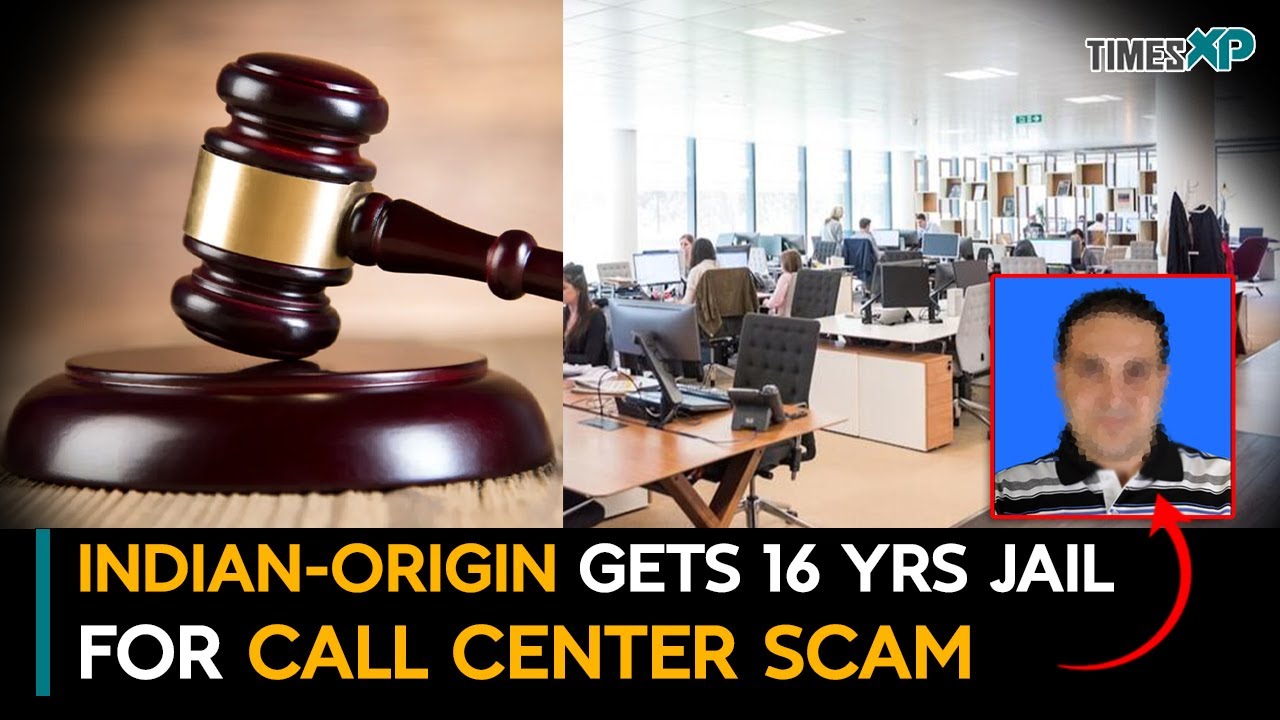 Indian-origin man in US sentenced in massive call center scam in US ...