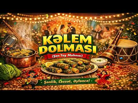 🎵 “Kələm Dolması”  yeni 2026