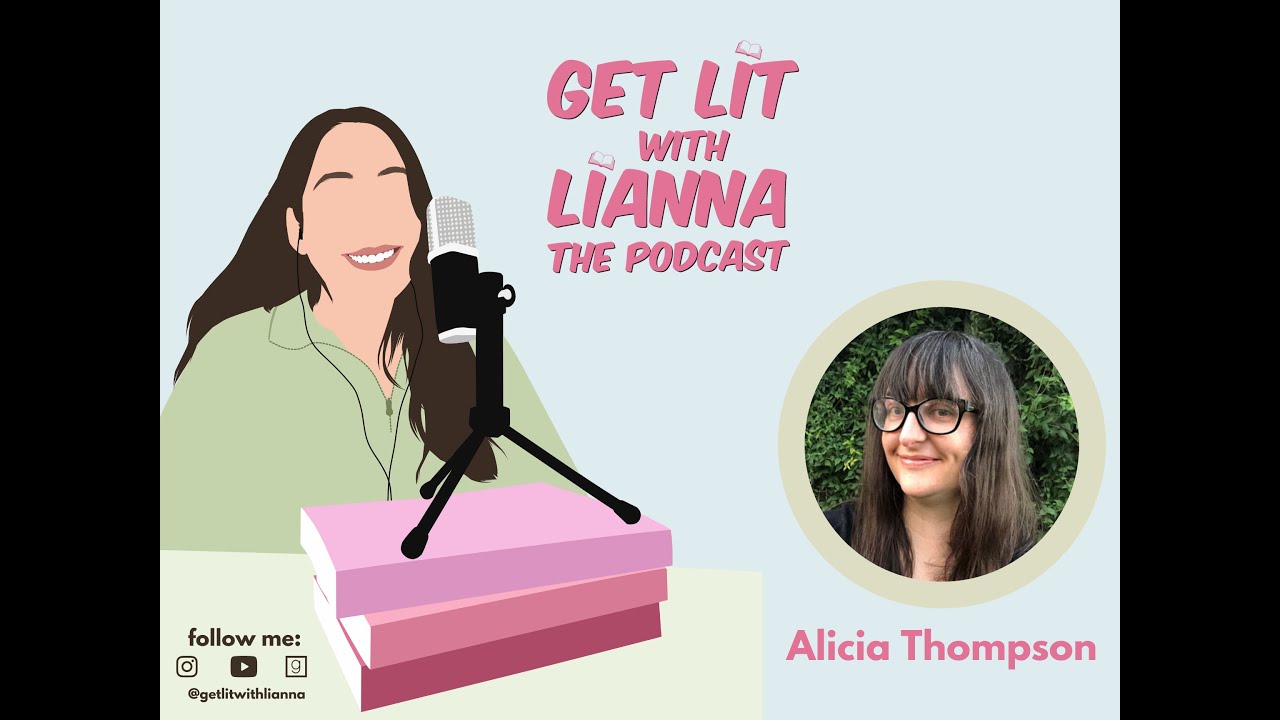 Get Lit with Lianna: The Podcast - Alicia Thompson, author of "The Art ...