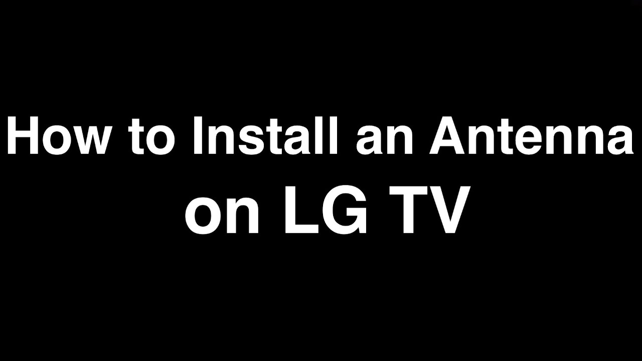 How to Install an Antenna on LG TV - YouTube