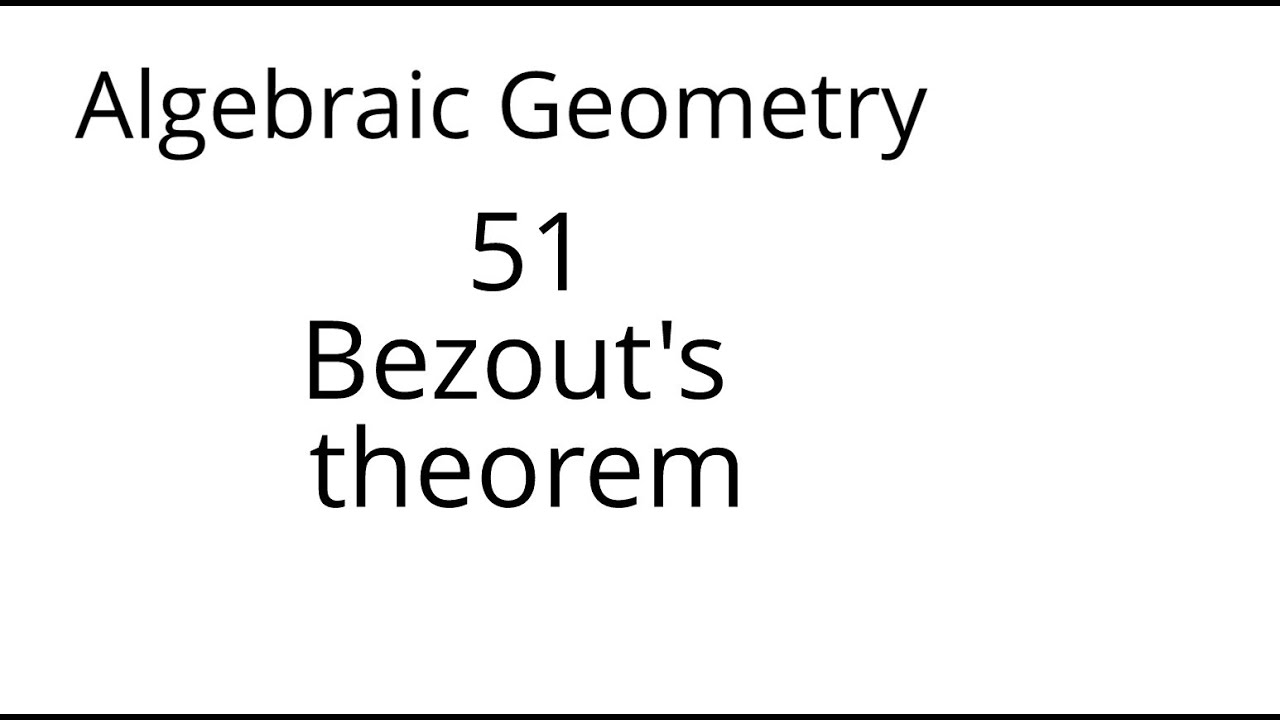 Algebraic geometry 51: Bezout's theorem - YouTube