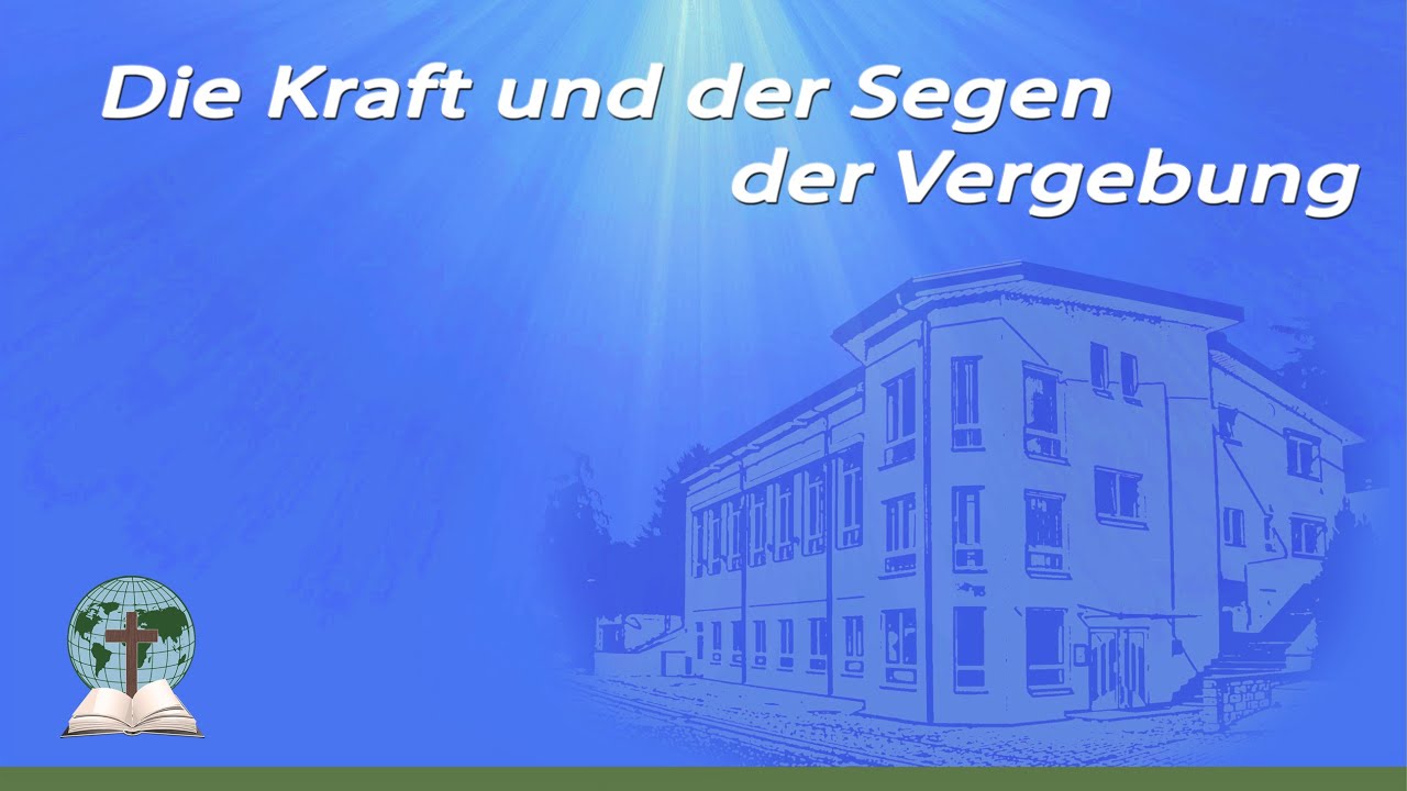 Die Kraft und der Segen der Vergebung - YouTube