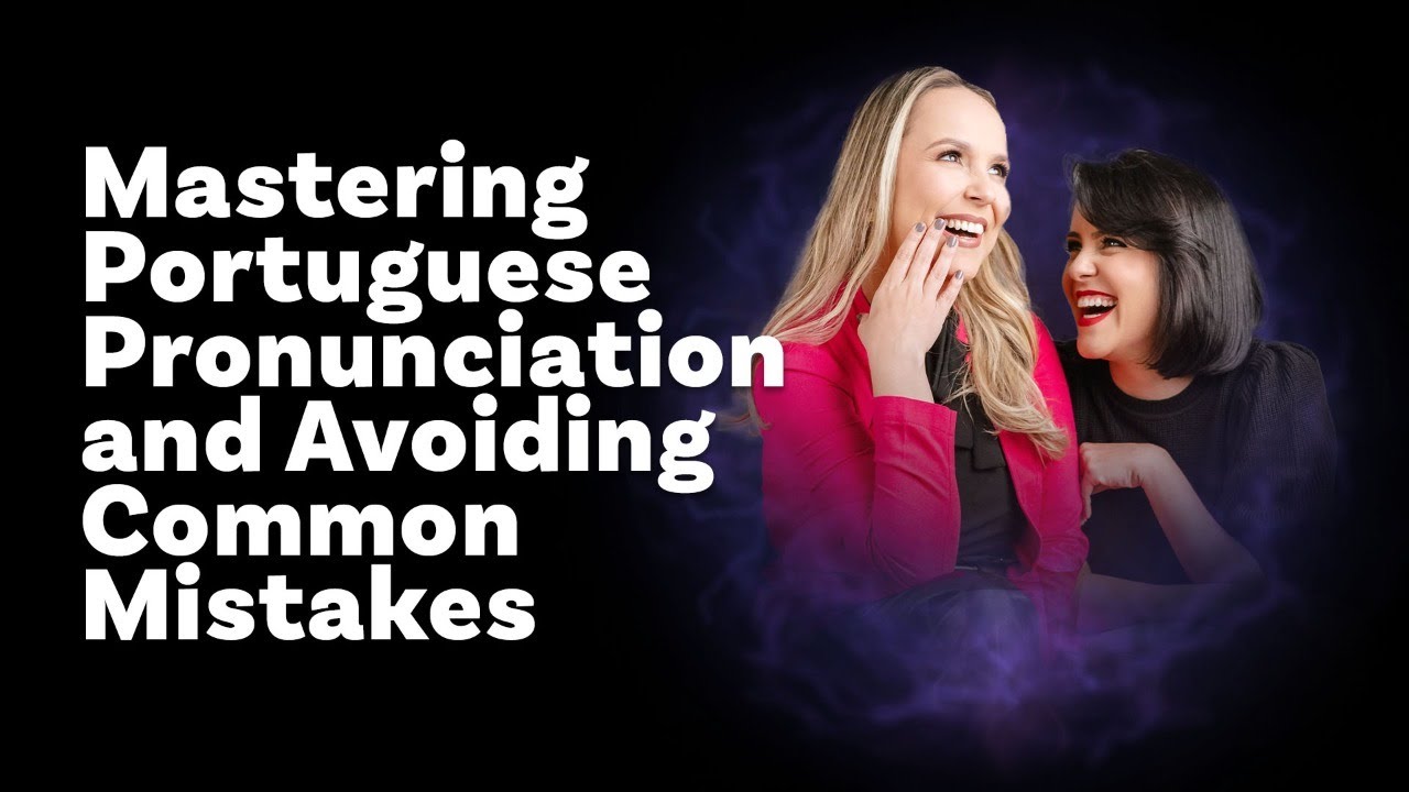 Class 4: Mastering Portuguese Pronunciation and Avoiding Common (and dangerous) Mistakes - YouTube