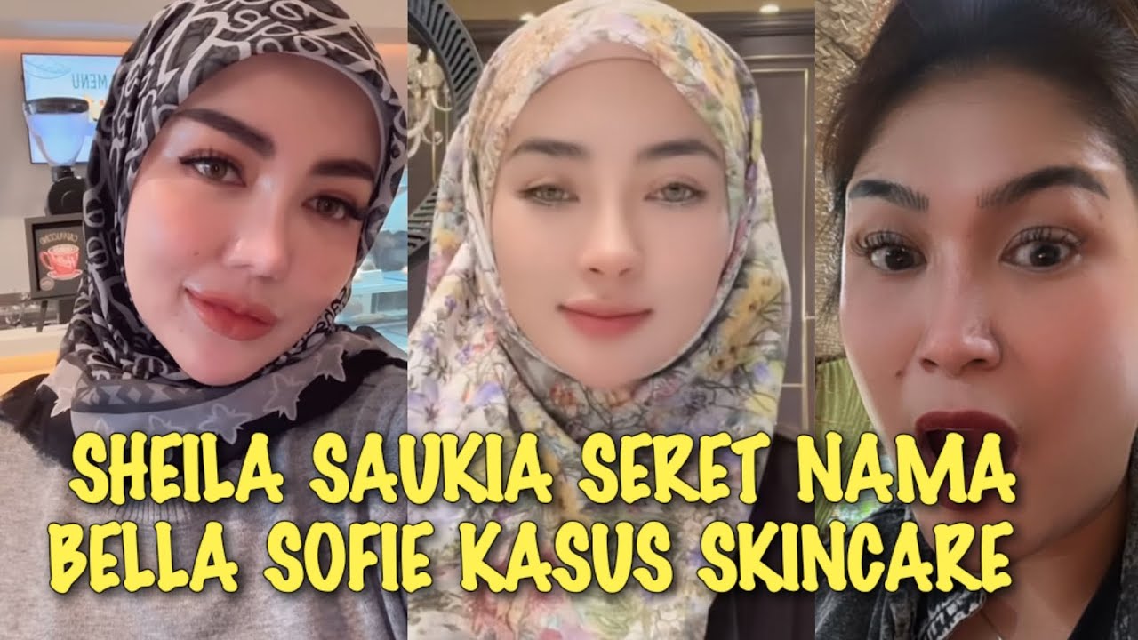 HEBOH!! SHELLA SAUKIA SERET NAMA BELLA SOFIE DI KASUS SKIN CARE!! DJ INDAH PASANG BADAN UNTUK SS ...