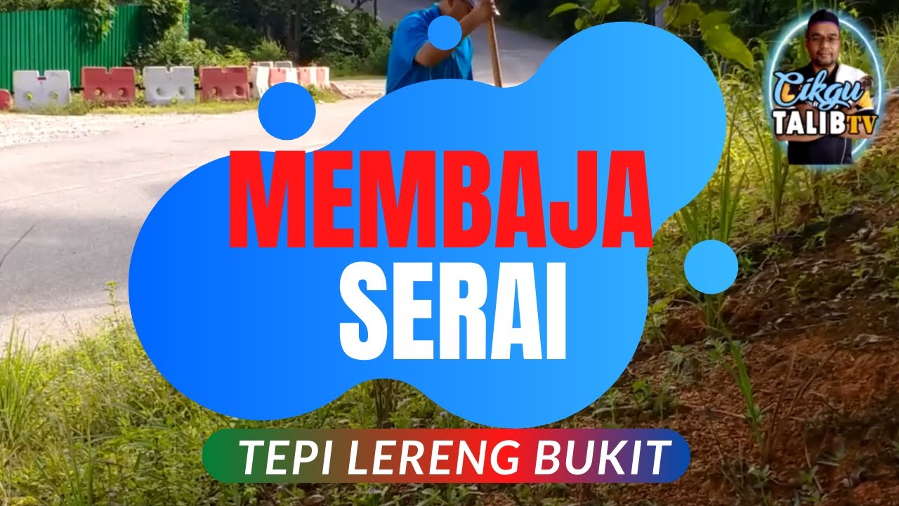 Cara MEMBAJA Serai TEPI LERENG BUKIT - by Cikgu Talib - YouTube